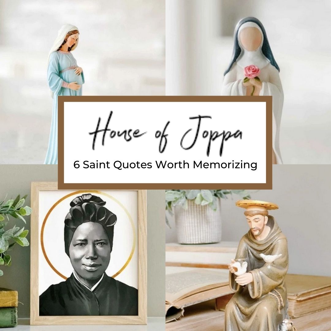 5 Saint Quotes That Are Worth Memorizing – House of Joppa