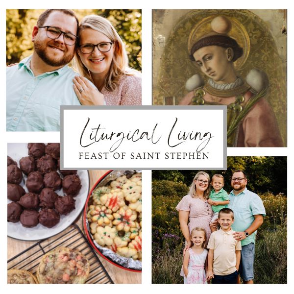 Liturgical Living: Feast of Saint Stephen – House of Joppa