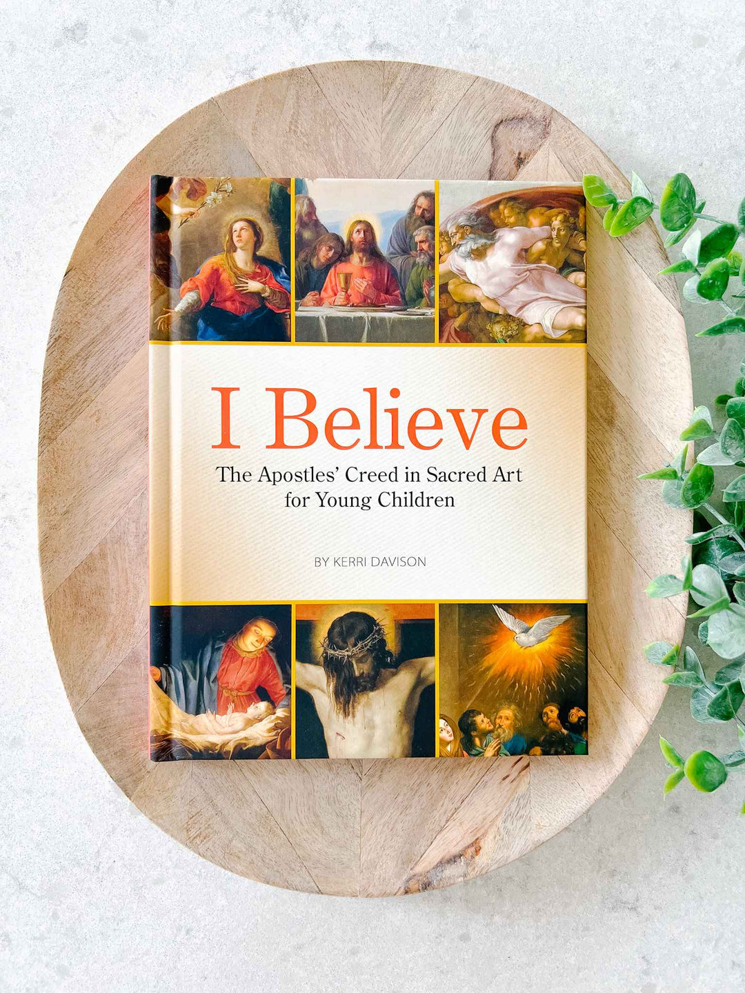 Apostles Creed I Believe: The Apostles' Creed In Sacred Art Book
